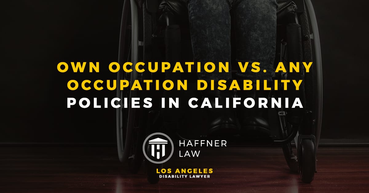 Own Occupation vs. Any Occupation Disability Policies in California ...