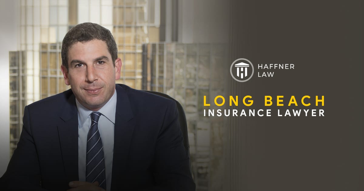 Long Beach Insurance Lawyer | Haffner Law