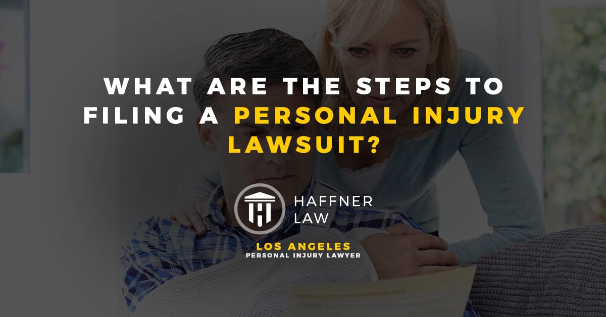 What Are the Steps to Filing a Personal Injury Lawsuit? Haffner Law